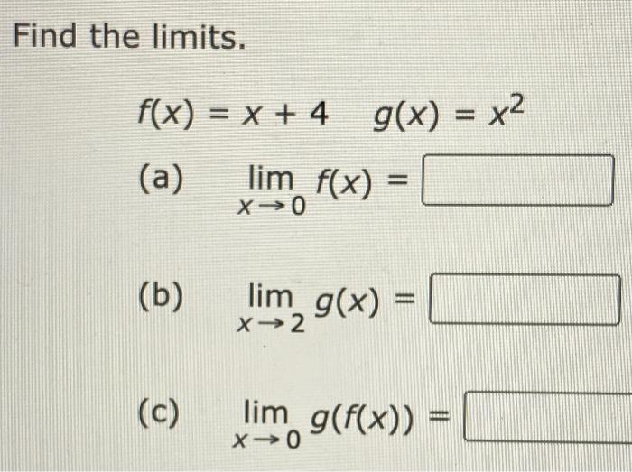 Solved Find The Limits F X X 4g X X2 A Limx→0f X B