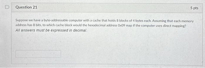 Solved Suppose we have a byte-addressable computer with a | Chegg.com