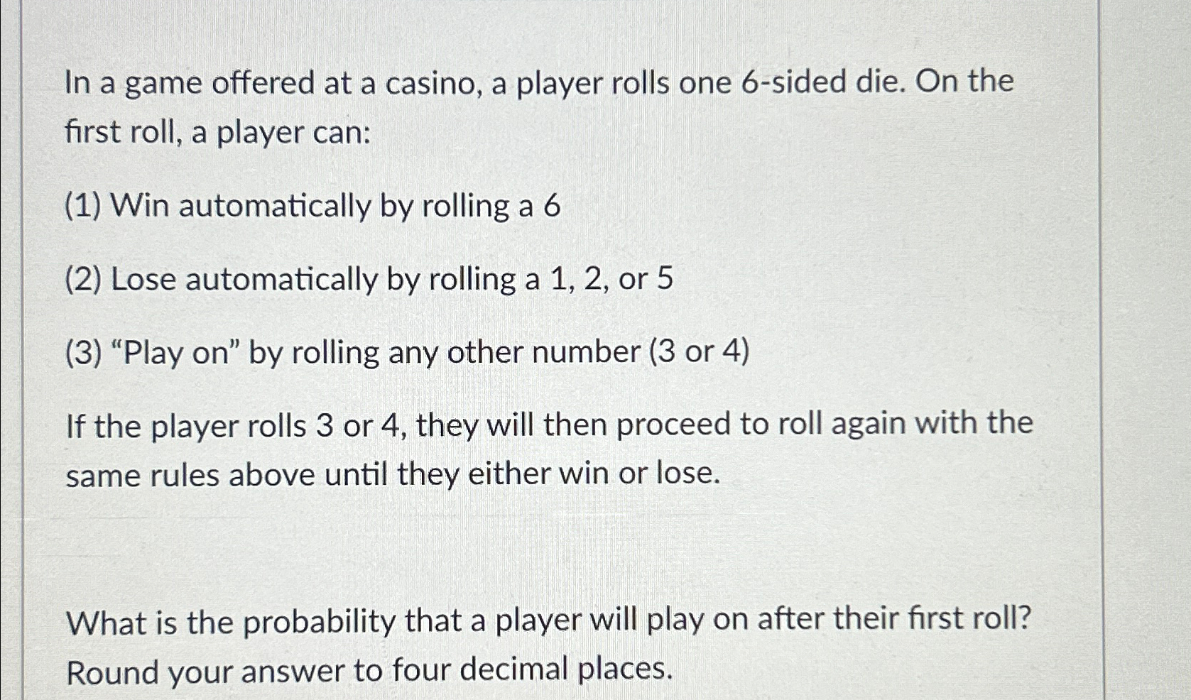 Solved In a game offered at a casino, a player rolls one | Chegg.com