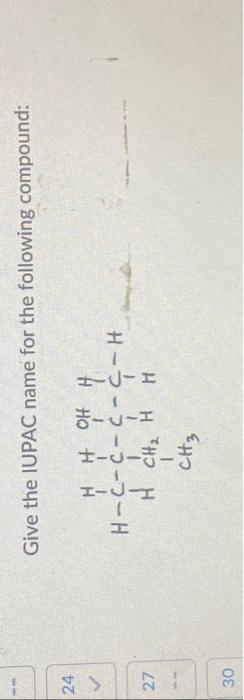 Solved Give the IUPAC name for the following compound: | Chegg.com