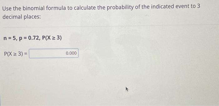 Solved Use the binomial formula to calculate the probability | Chegg.com