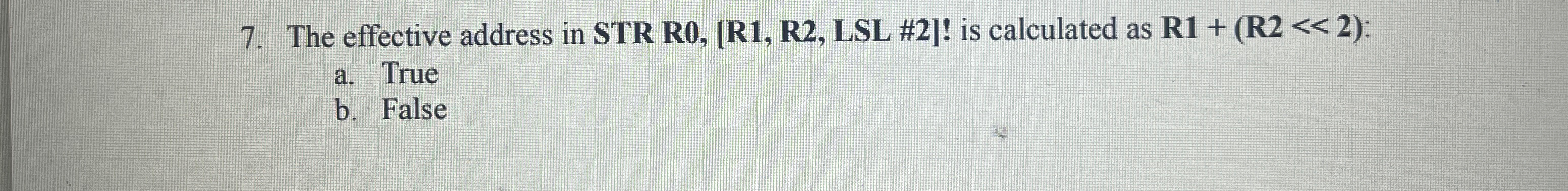 Solved The effective address in STR R0, [R1, ﻿R2, ﻿LSL #2]! | Chegg.com