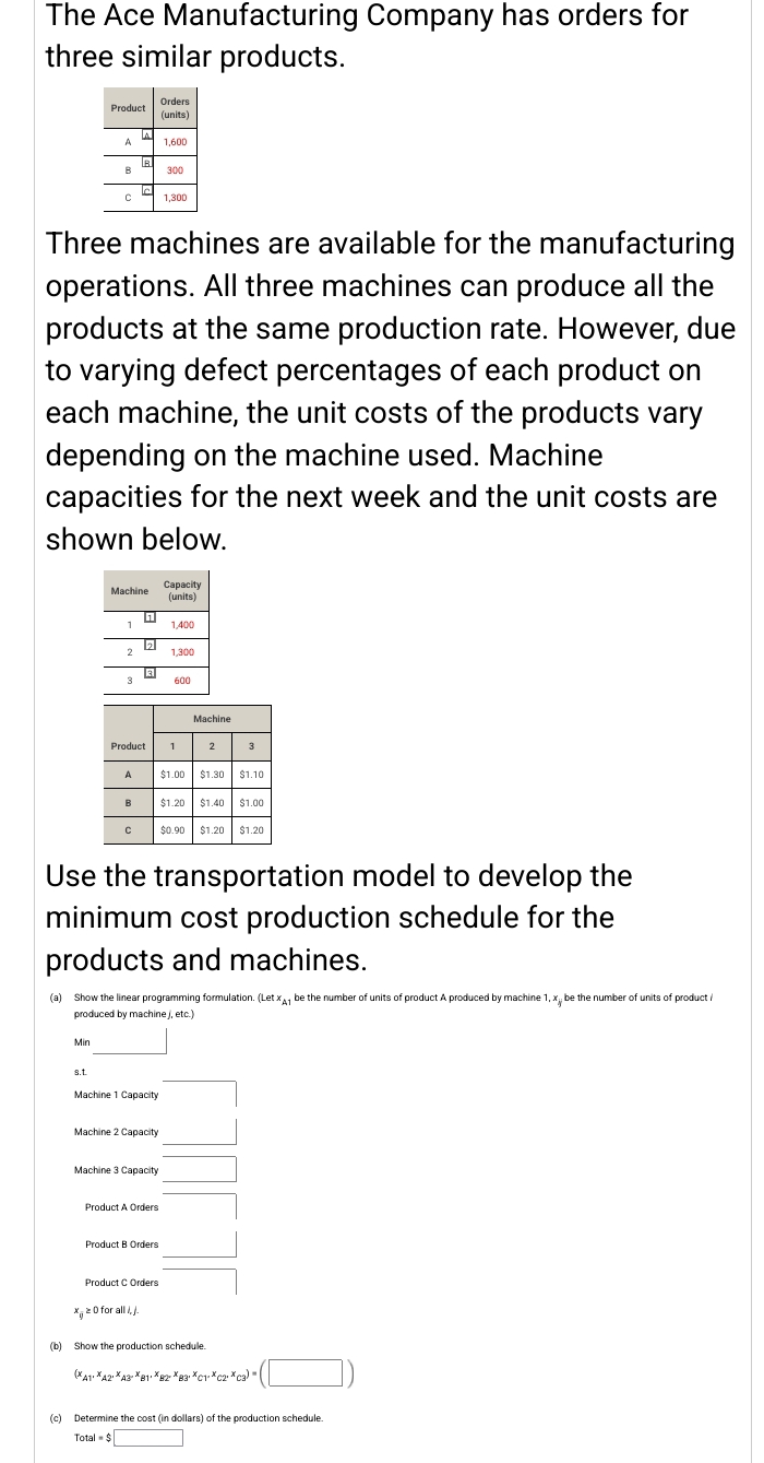 [Solved]: The Ace Manufacturing Company has orders for three