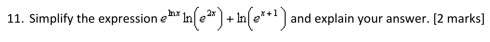 Solved Simplify the expression elixxln(e2x)+ln(ex+1) ﻿and | Chegg.com