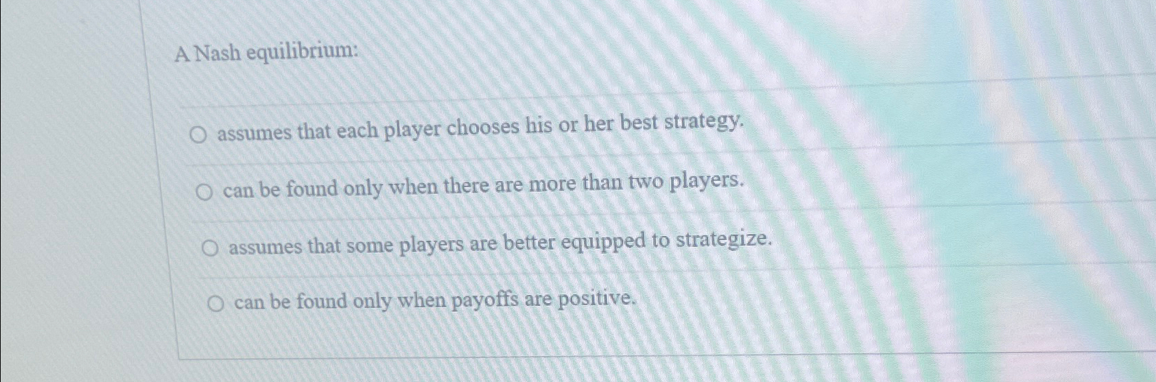 Solved A Nash equilibrium:assumes that each player chooses | Chegg.com
