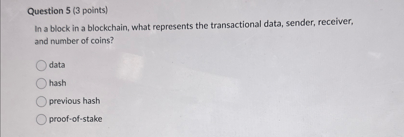 Solved Question 5 (3 ﻿points)In a block in a blockchain, | Chegg.com