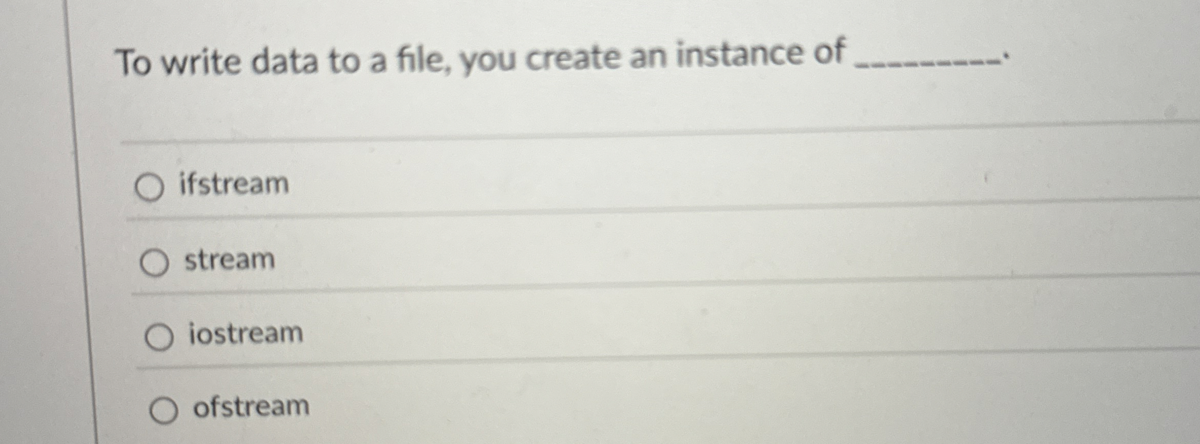 Solved To write data to a file, you create an instance of | Chegg.com