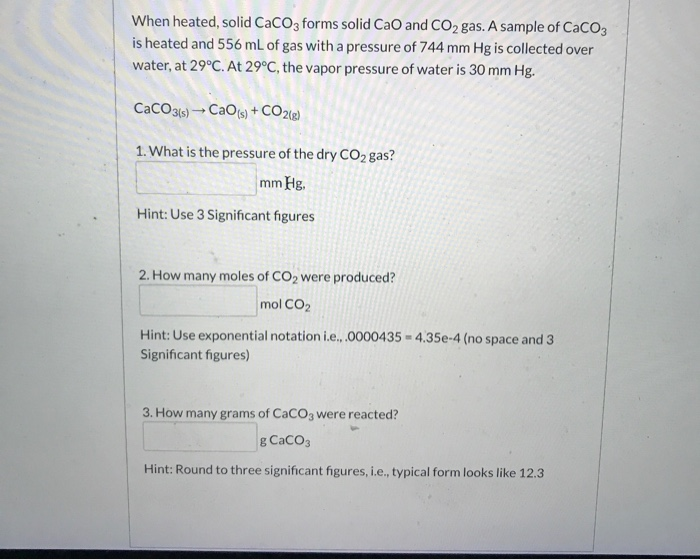 Solved When heated, solid CaCO3 forms solid CaO and CO2 gas. | Chegg.com