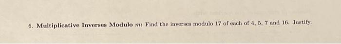 Solved 6. Multiplicative Inverses Modulo m: Find the | Chegg.com
