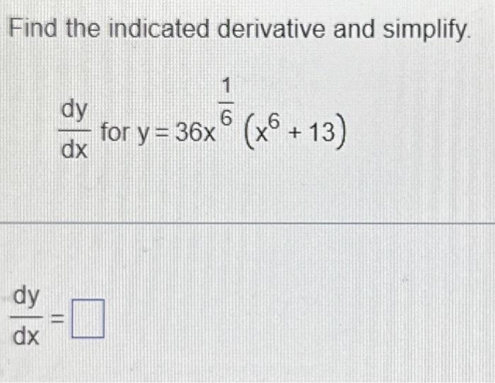 Solved Find the indicated derivative and simplify. dy dx dy | Chegg.com