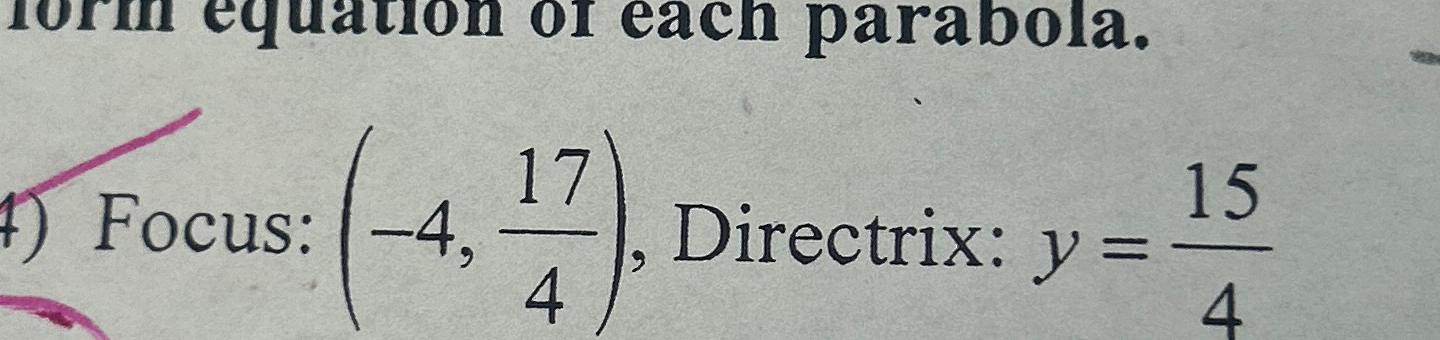 Solved Focus: (-4,174), ﻿Directrix: y=154 ﻿ Use the | Chegg.com