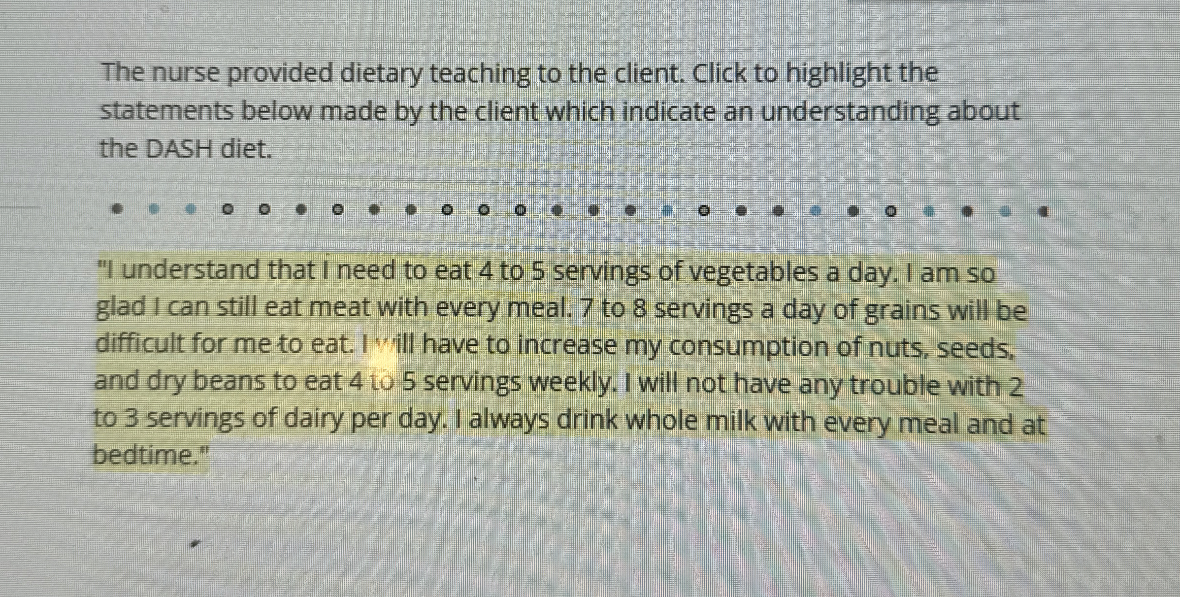 Solved The nurse provided dietary teaching to the client. | Chegg.com