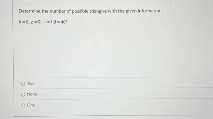 Solved Determine the number of possible triangles with the | Chegg.com