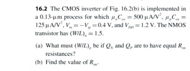 Solved 16.2 The CMOS inverter of Fig. 16.2(b) is implemented | Chegg.com