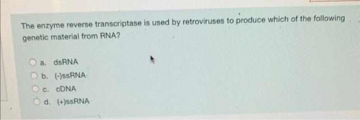 Solved The enzyme reverse transcriptase is used by | Chegg.com