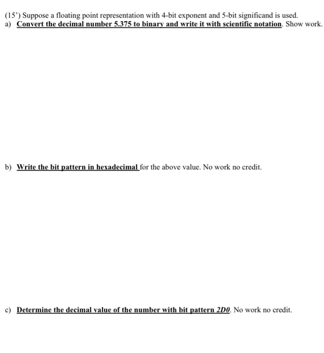 Solved (15') Suppose a floating point representation with | Chegg.com
