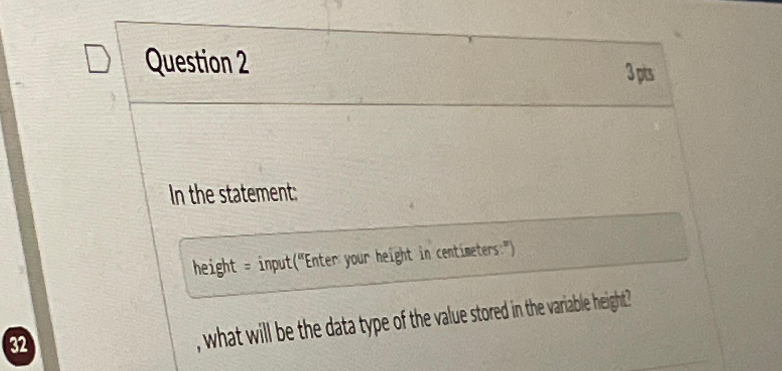 Solved Question 2In the statement:height = ﻿input("Enter | Chegg.com