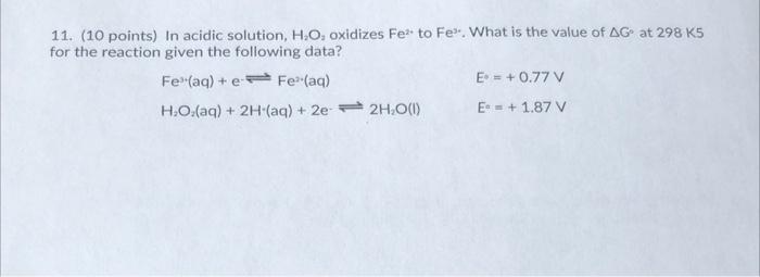 Solved 11. (10 points) In acidic solution, H2O2 oxidizes | Chegg.com