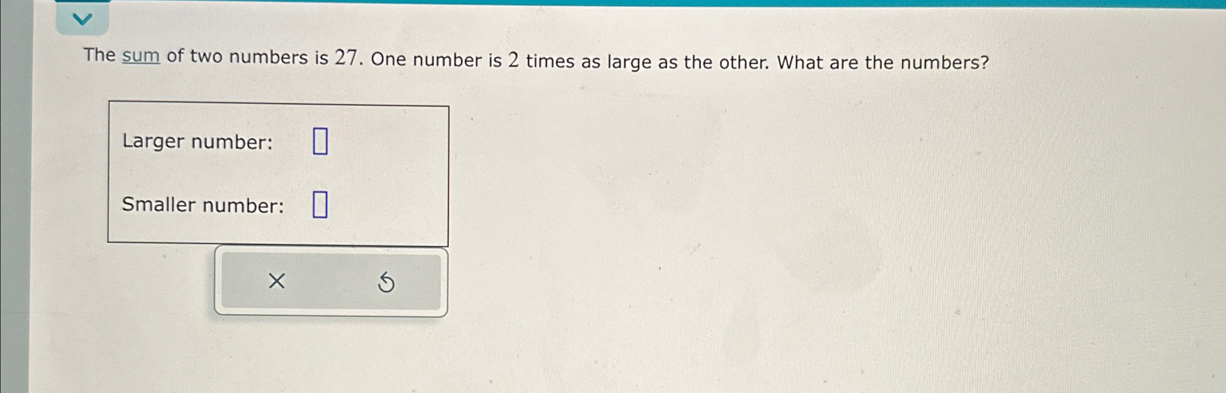 Solved The sum of two numbers is 27 . ﻿One number is 2 | Chegg.com