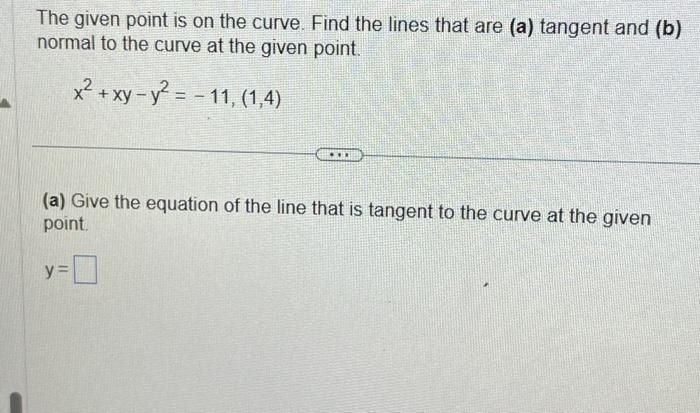 Solved The given point is on the curve. Find the lines that | Chegg.com