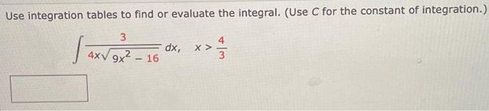 Solved Use integration tables to find or evaluate the | Chegg.com