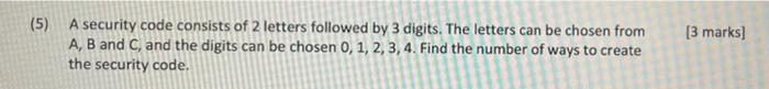 Solved (5) [3 marks) A security code consists of 2 letters | Chegg.com