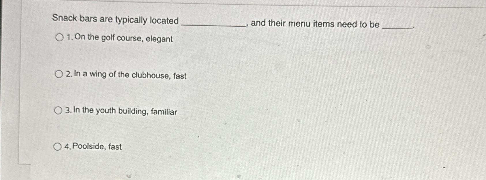 Solved Snack bars are typically located and their menu items | Chegg.com