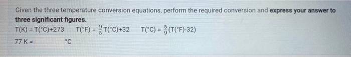 Solved Given the three temperature conversion equations, | Chegg.com