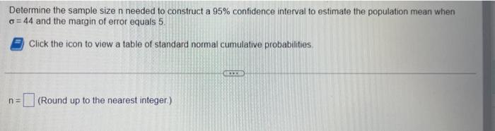 Solved Determine the sample size n needed to construct a 95% | Chegg.com