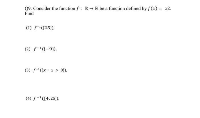 Solved Q9: Consider the function f:R→R be a function defined | Chegg.com