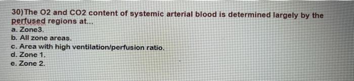 Solved 30) The O2 and CO2 content of systemic arterial blood | Chegg.com