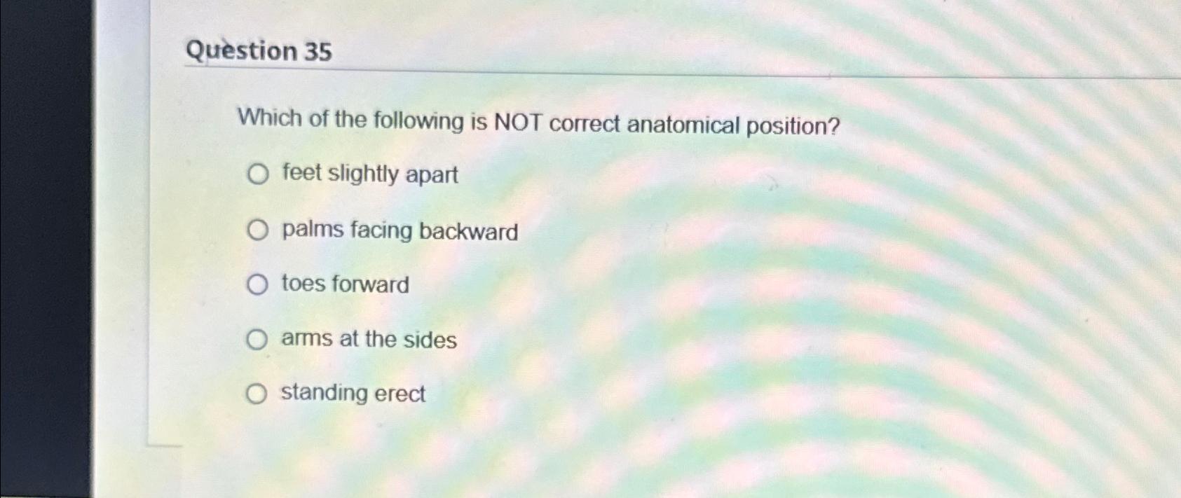 Solved Quèstion 35Which of the following is NOT correct | Chegg.com
