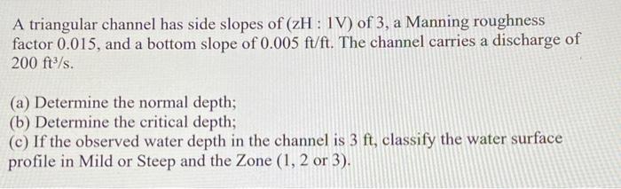 Solved A triangular channel has a side slope of (zH : 1V) of | Chegg.com
