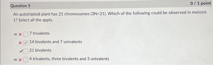 Solved An autotriploid plant has 21 chromosomes (3 N=21). | Chegg.com