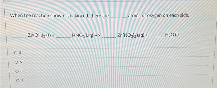 Solved When the reaction shown is balanced, there are atoms | Chegg.com