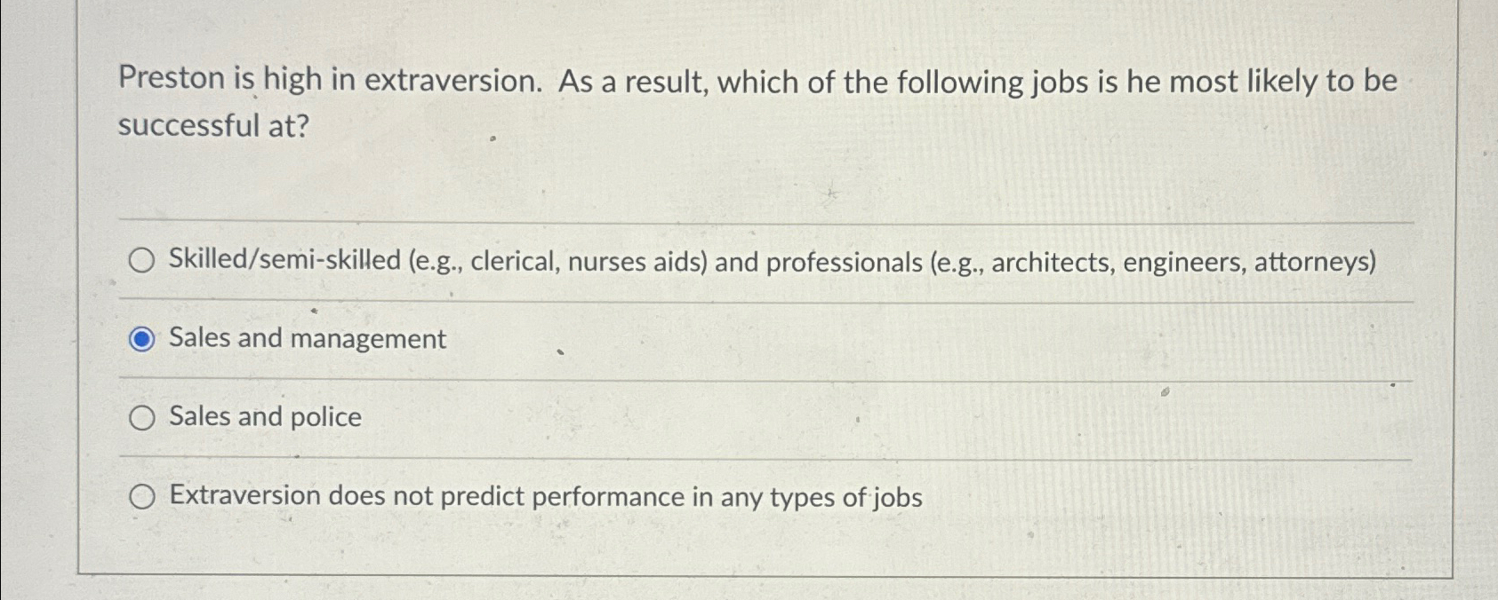 Solved Preston is high in extraversion. As a result, which | Chegg.com