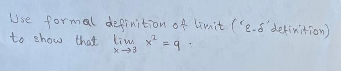 Solved Use formal definition of limit (' ε−δ 'definition) to | Chegg.com