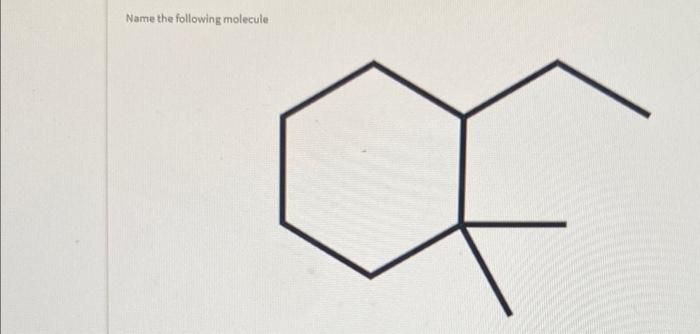 Solved Name the following molecule Name the following | Chegg.com