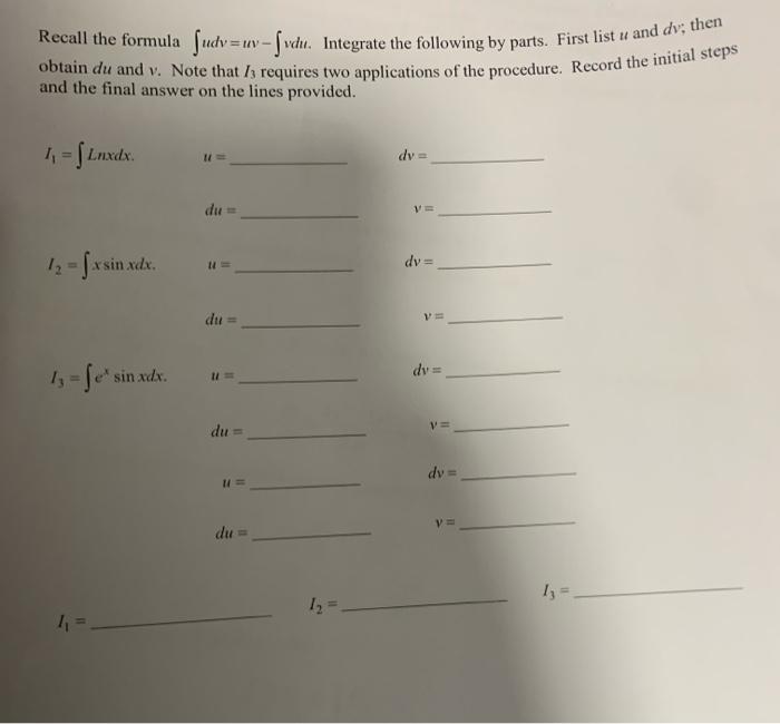 Solved Recall the formula ∫udv=uv−∫vdu. Integrate the | Chegg.com