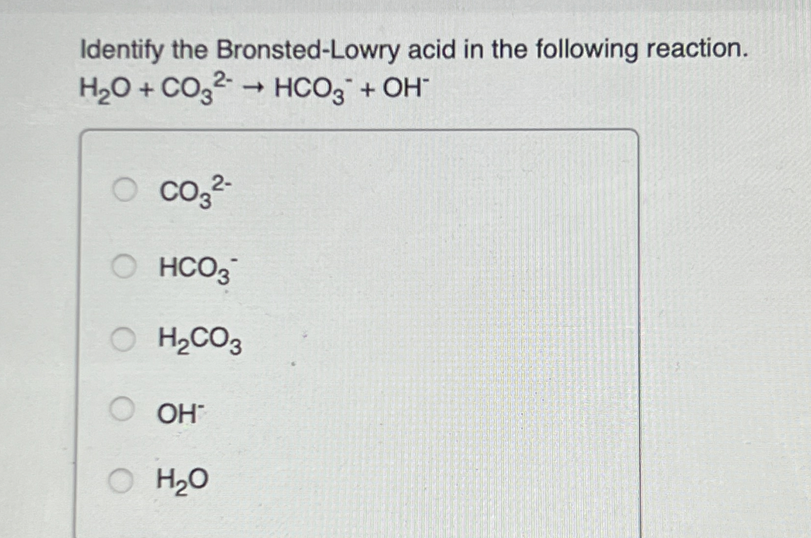 Solved Identify the Bronsted-Lowry acid in the following | Chegg.com