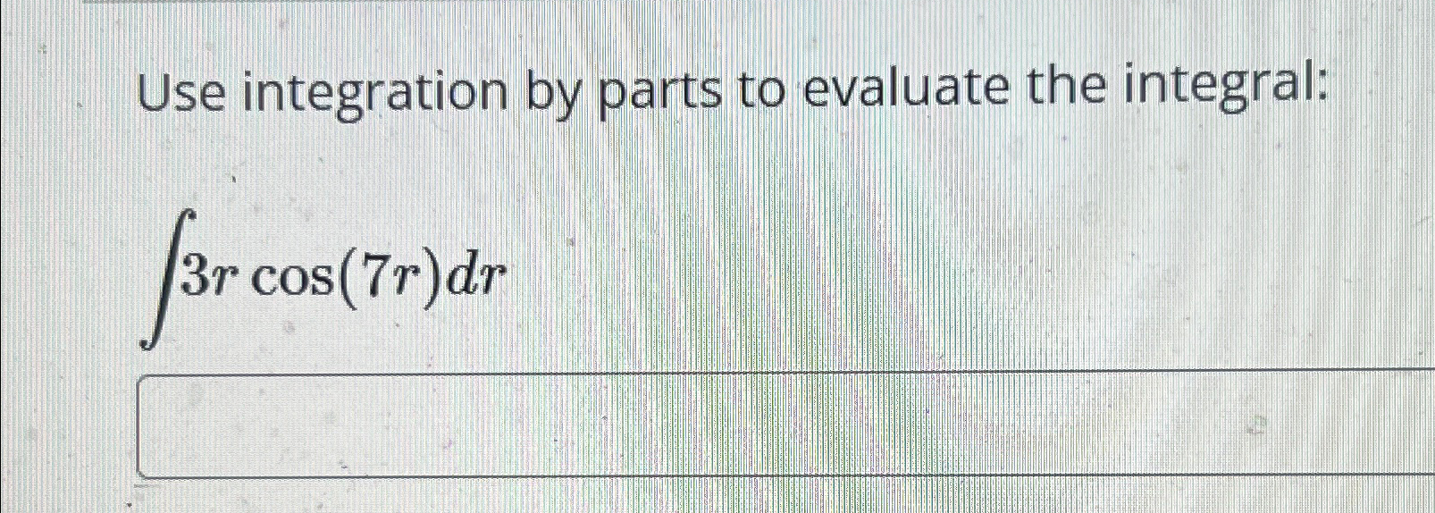 Solved Use integration by parts to evaluate the | Chegg.com