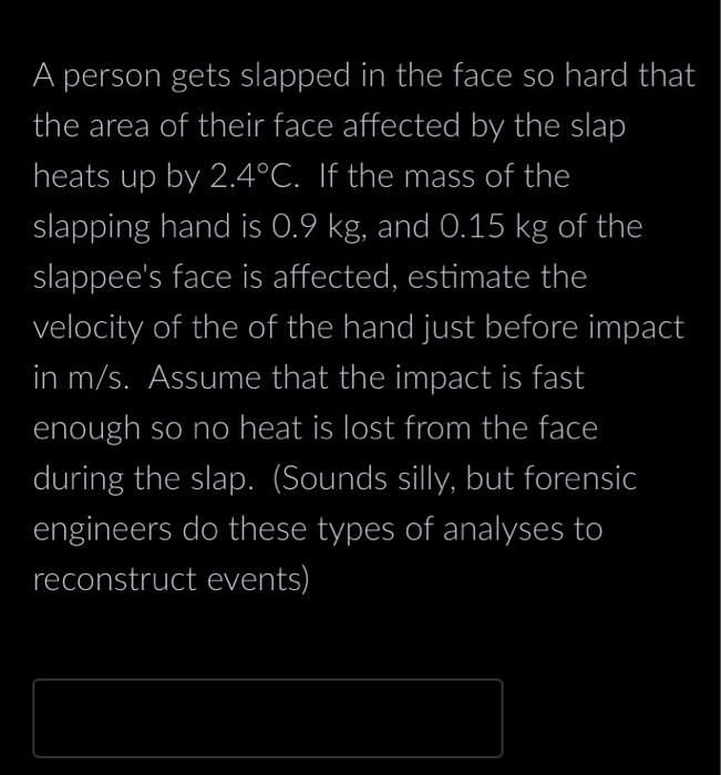 Solved A person gets slapped in the face so hard that the | Chegg.com