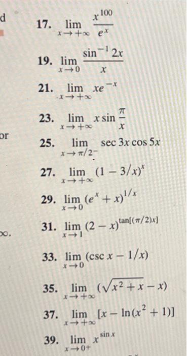 Solved 17. limx→+∞exx100 19. limx→0xsin−12x 21. limx→+∞xe−x | Chegg.com