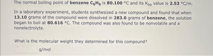 Solved The normal boiling point of benzene C6H6 is 80.100∘C | Chegg.com