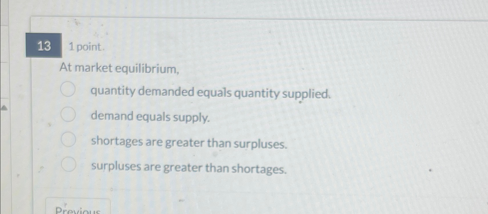Solved 1 ﻿point.At market equilibrium,quantity demanded | Chegg.com