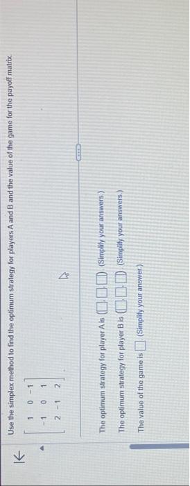 Solved Use the simplex method to find the optimum strategy | Chegg.com