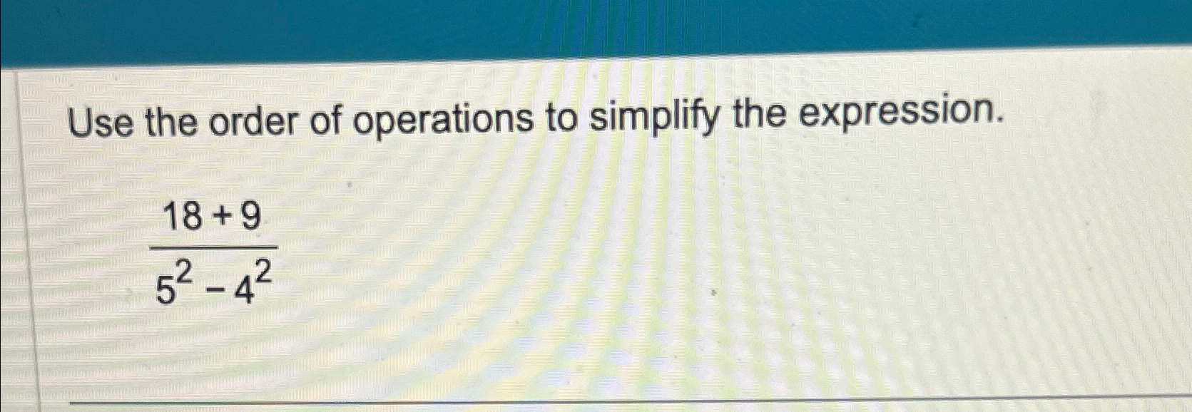 Solved Use the order of operations to simplify the | Chegg.com