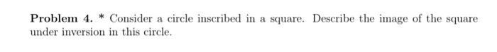 Solved Problem 4. * Consider a circle inscribed in a square. | Chegg.com