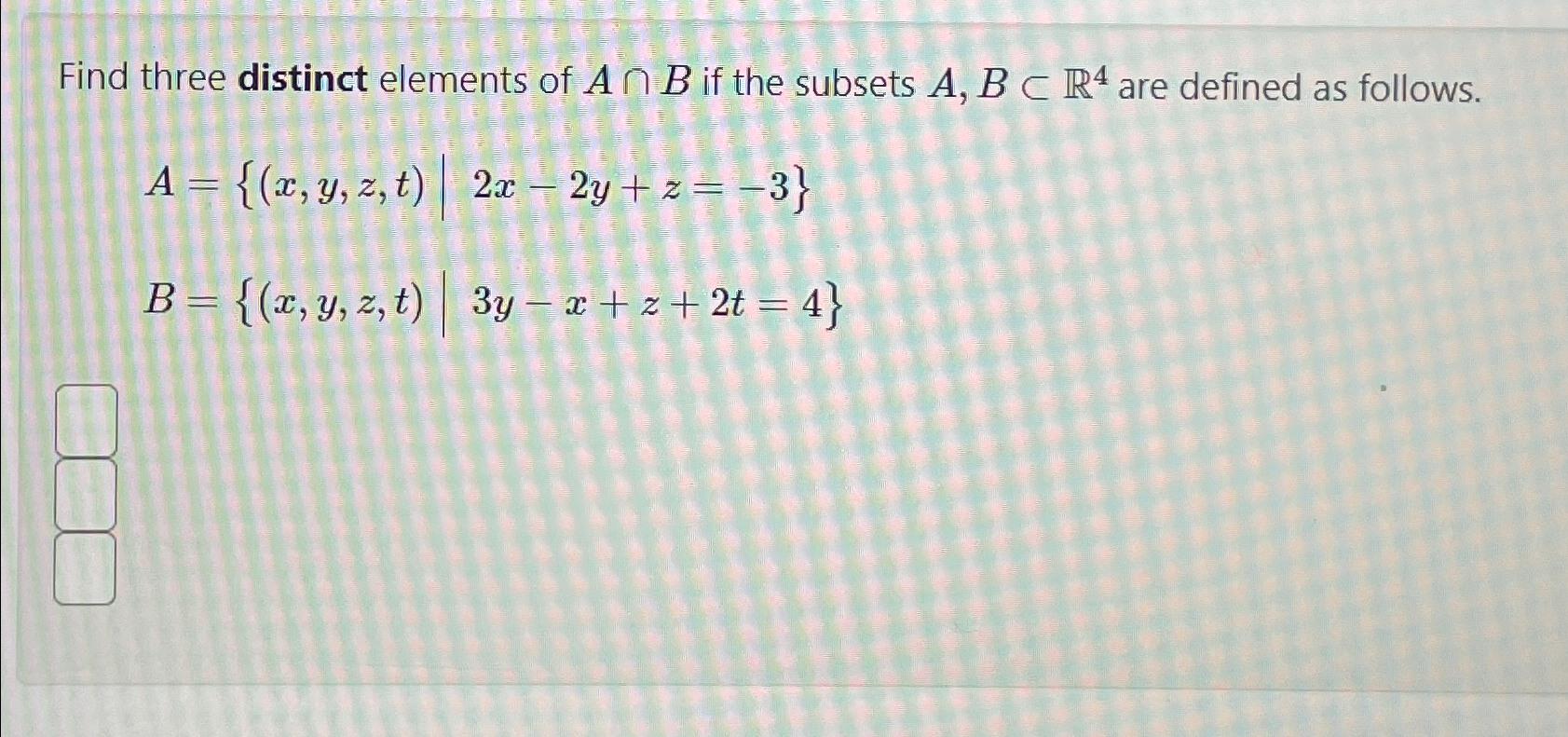 Solved Find three distinct elements of A∩B ﻿if the subsets | Chegg.com