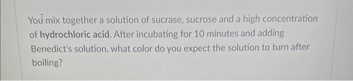 Solved You mix together a solution of sucrase, sucrose and a | Chegg.com